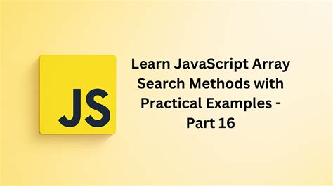 Learn Javascript Array Search Methods With Practical Examples By Codingsprints Javascript In