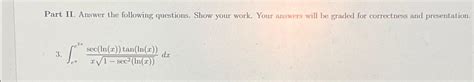 Solved Part II Answer The Following Questions Show Your Chegg