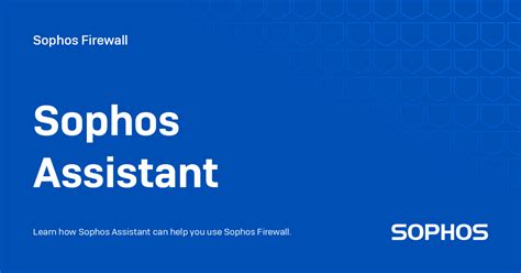 Sophos Assistant Sophos Firewall