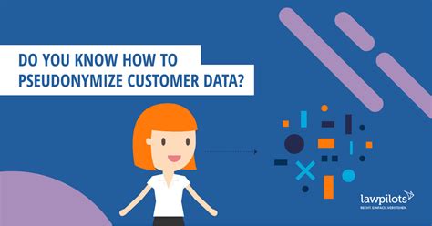 Do You Know How To Pseudonymize Customer Data