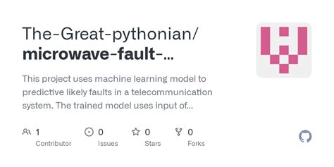 Github The Great Pythonianmicrowave Fault Detection This Project