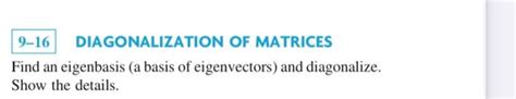 Solved 9 16 Diagonalization Of Matrices Find An Eigenbasis