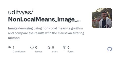 GitHub Uditvyas NonLocalMeans Image Denoising Image Denoising Using Non Local Means Algorithm