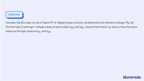 Solved Consider The Ecl Logic Circuit In Figure P17 6 Neglect Base Currents A Determine The