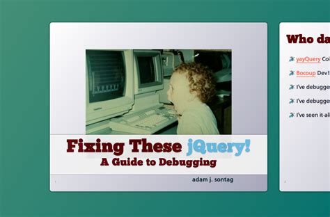 Fixing These Jquery A Guide To Debugging Fixingthesejquery