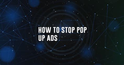 How To Stop Pop Up Ads