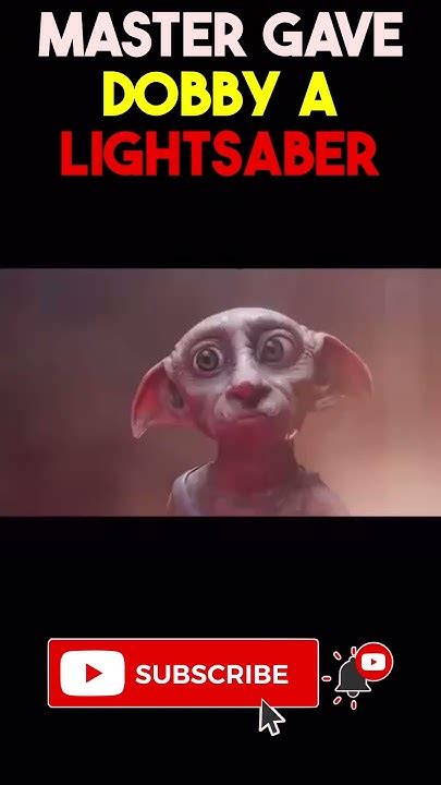 Master Gave Dobby A Lightsaber Youtube