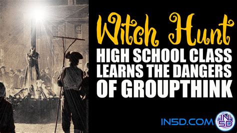 Witch Hunt High School Class Learns The Dangers Of Groupthink In5d
