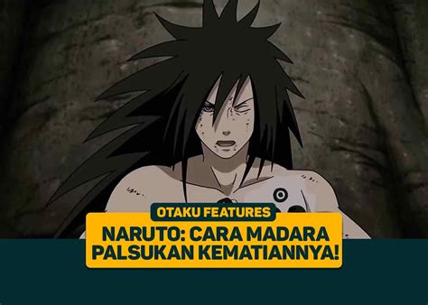 Naruto Cara Madara Palsukan Kematiannya Greenscene