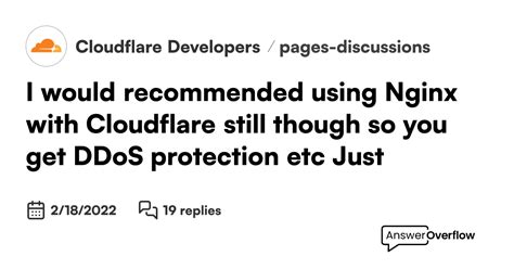 I Would Recommended Using Nginx With Cloudflare Still Though So You