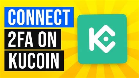 کد 2fa Code Kucoin چیست؟ آموزش فعالسازی و غیرفعالسازی ویرگول