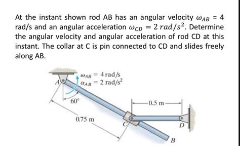Solved At The Instant Shown Rod AB Has An Angular Velocity Chegg