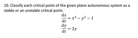 Solved Classify Each Critical Point Of The Given Plane Chegg