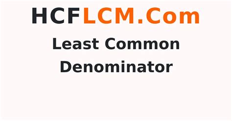 Least Common Denominator Definition Examples Different Procedures