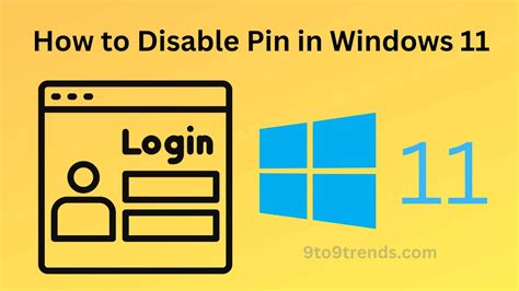 how to disable pin in windows 11 and fix pin remove greyed out 9to9trends