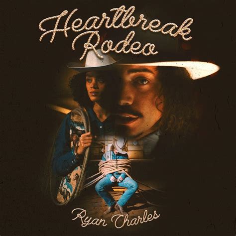 Ryan Charles Heartbreak Rodeo Lyrics Genius Lyrics