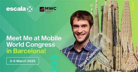 mwc2025 networking businessdevelopment innovation barcelona… escalax
