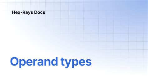 Operand Types Hex Rays Docs