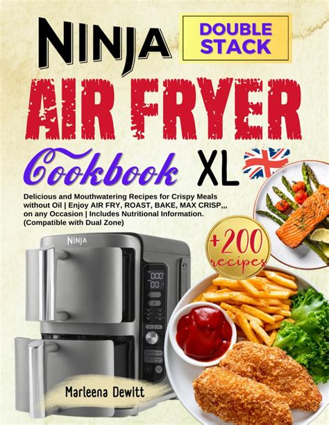 Ninja Double Stack Xl Air Fryer Cookbook 200 Delicious And Mouthwatering Recipes For Crispy