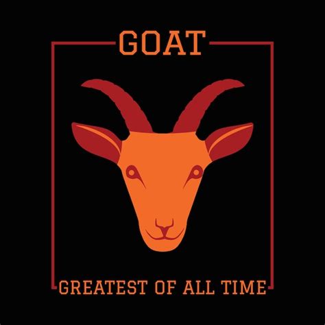 Premium Vector Goat Greatest Of All Time T Shirt Design