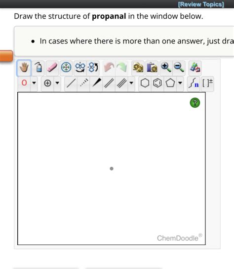 Solved Draw The Structure Of Propanal In The Window Below