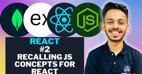 Recalling Javascript Concepts For React
