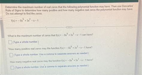 solved determine the maximum number of real zeros that the