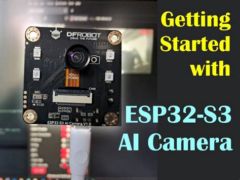Getting Started With Dfrobot Esp32 S3 Ai Camera