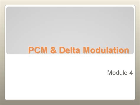 PCM Delta Modulation Module Quantization Of Signal