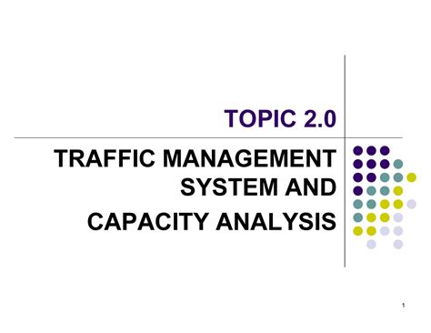Topic 2 Traffic Management System And Capacity Analysis Topic 2