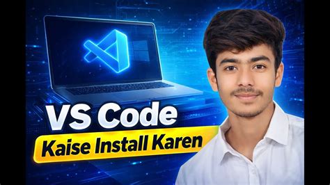 Vs Code Kaise Install Karen Visual Studio Code Installation Step By