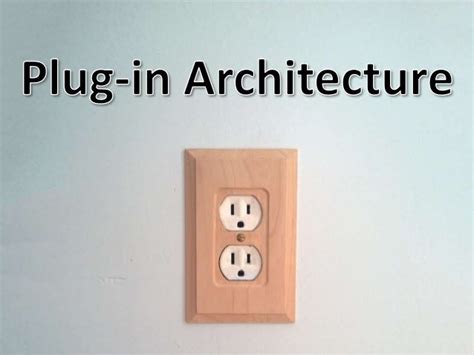 creating a plug in architecture