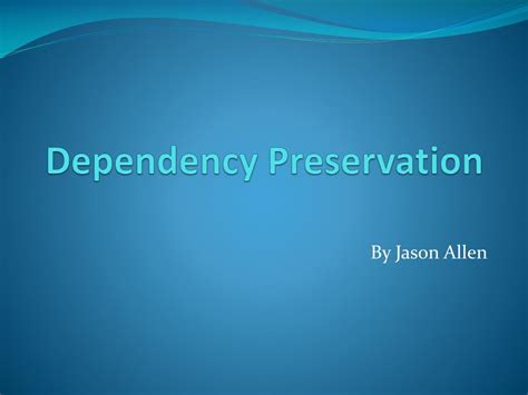 Ppt Dependency Preservation Powerpoint Presentation Free Download