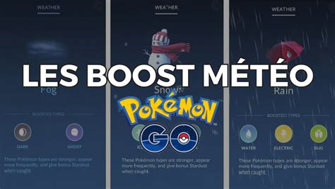 Les Boost De Météo Et Les Types Renforcés Sur Pokemon Go