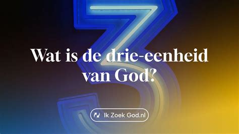 Wat Is De Drie Eenheid Van God