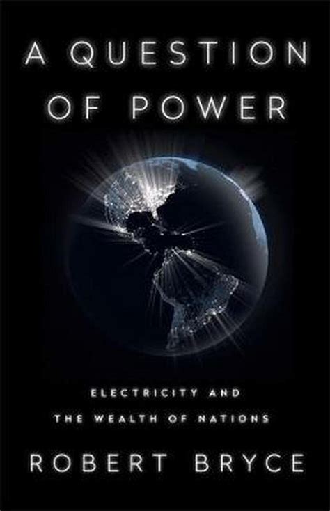 A Question Of Power Electricity And The Wealth Of Nations NHBS Good Reads