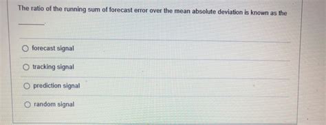 solved the ratio of the running sum of forecast error over