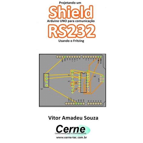 Projetando Um Shield Arduino Uno Para Comunicacao Rs232 Usando O
