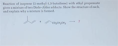 Solved Reaction Of Isoprene 2 Methyl 1 3 Butadiene With