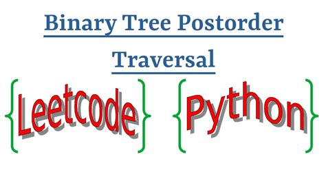 Leetcode Question 145 Binary Tree Postorder Traversal In Python Youtube