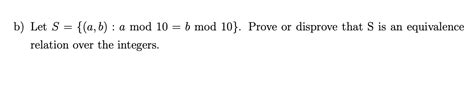 solved b let s { a b amod10 bmod10} prove or disprove