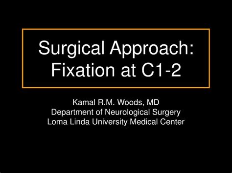 Ppt Surgical Approach Fixation At C1 2 Powerpoint Presentation Free Download Id 3195695
