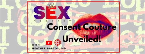 Consent Couture Part How To Create Your Own Sexual Agreement Heather Bartos MD