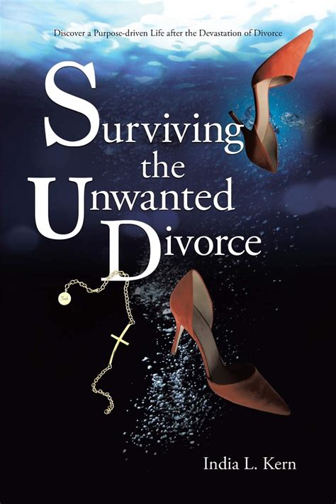 Surviving The Unwanted Divorce Discover A Purpose Driven Life After