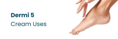 Dermi 5 Cream Uses And Application Guide