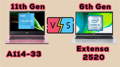 Intel Celeron N4500 Vs Intel Core I5 6200u Acer Aspire A114 33 Vs Acer Extensa 2520 Boot