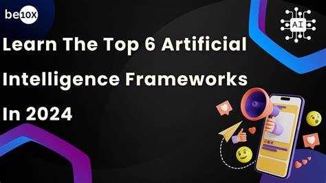 Learn The Top 6 Artificial Intelligence Frameworks In 2024
