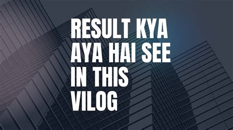 Result Kya Aya Fail Ya Pass 🧐 Youtube