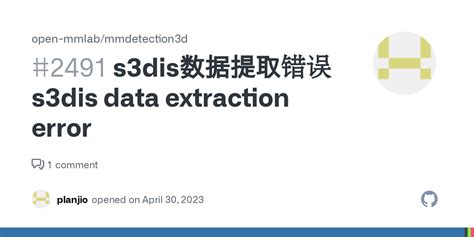 s3dis数据提取错误 s3dis data extraction error · issue 2491 · open mmlab