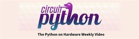 The Python On Hardware Weekly Video February 2 2022 R Adafruit